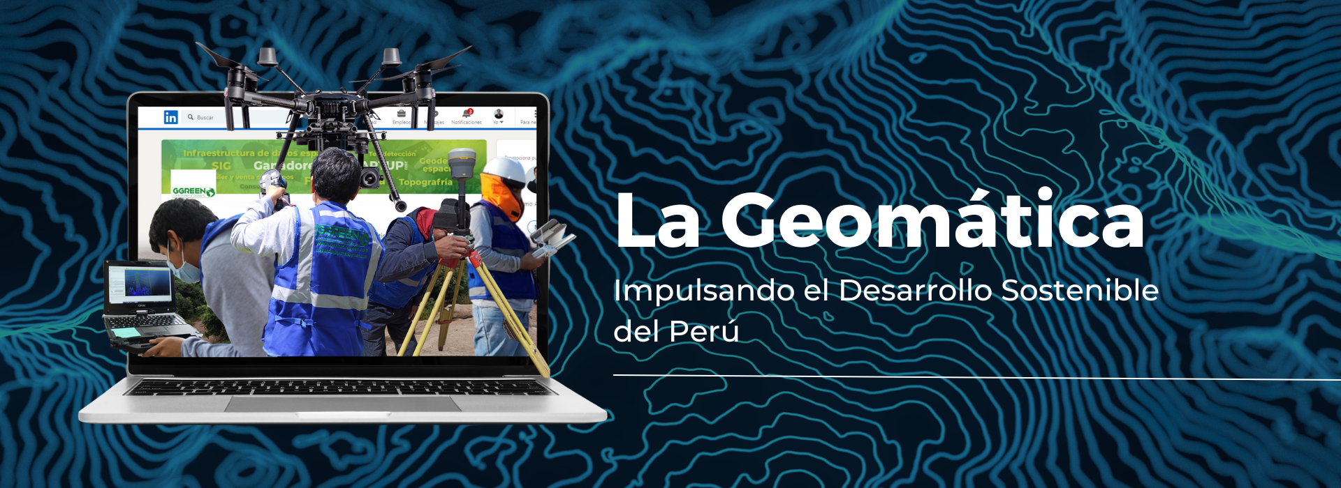 La Geomática: Impulsando el Desarrollo Sostenible del Perú - Geomatic green